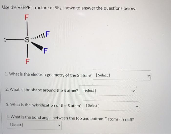 Solved Use the VSEPR structure of SF4 shown to answer the | Chegg.com
