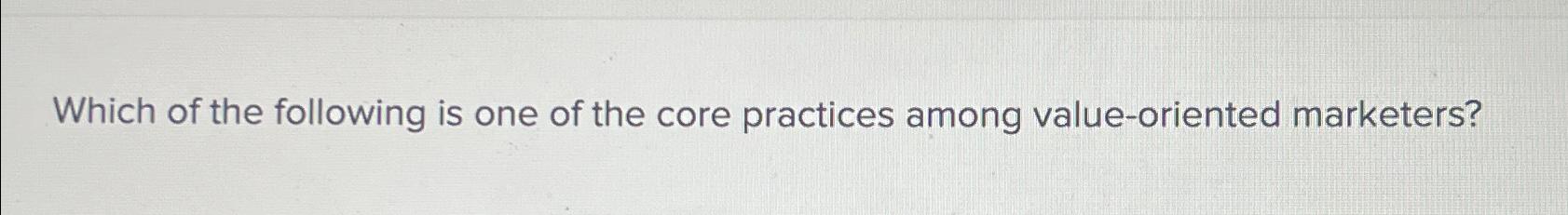 Solved Which of the following is one of the core practices | Chegg.com