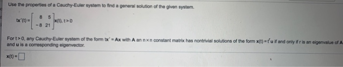 Solved Use the properties of a Cauchy-Euler system to find a | Chegg.com