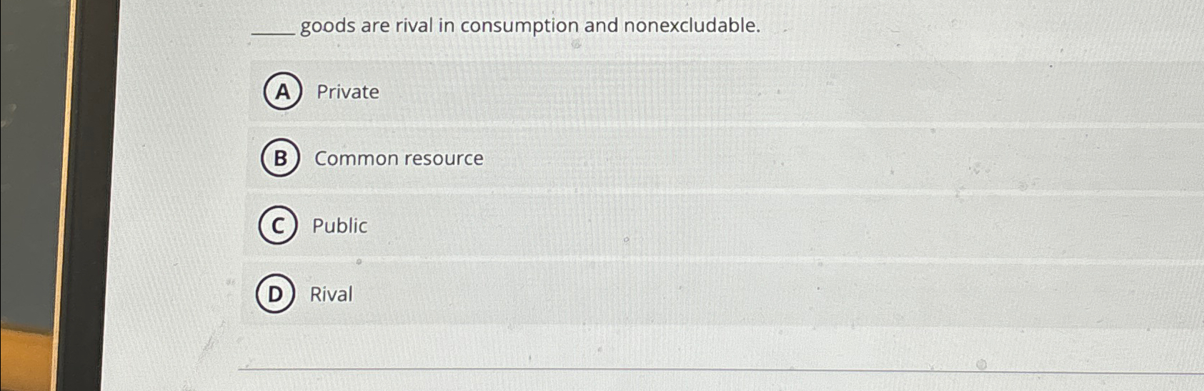 Solved goods are rival in consumption and | Chegg.com