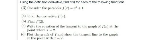 Solved Using the definition derivative, find f(x) for each | Chegg.com