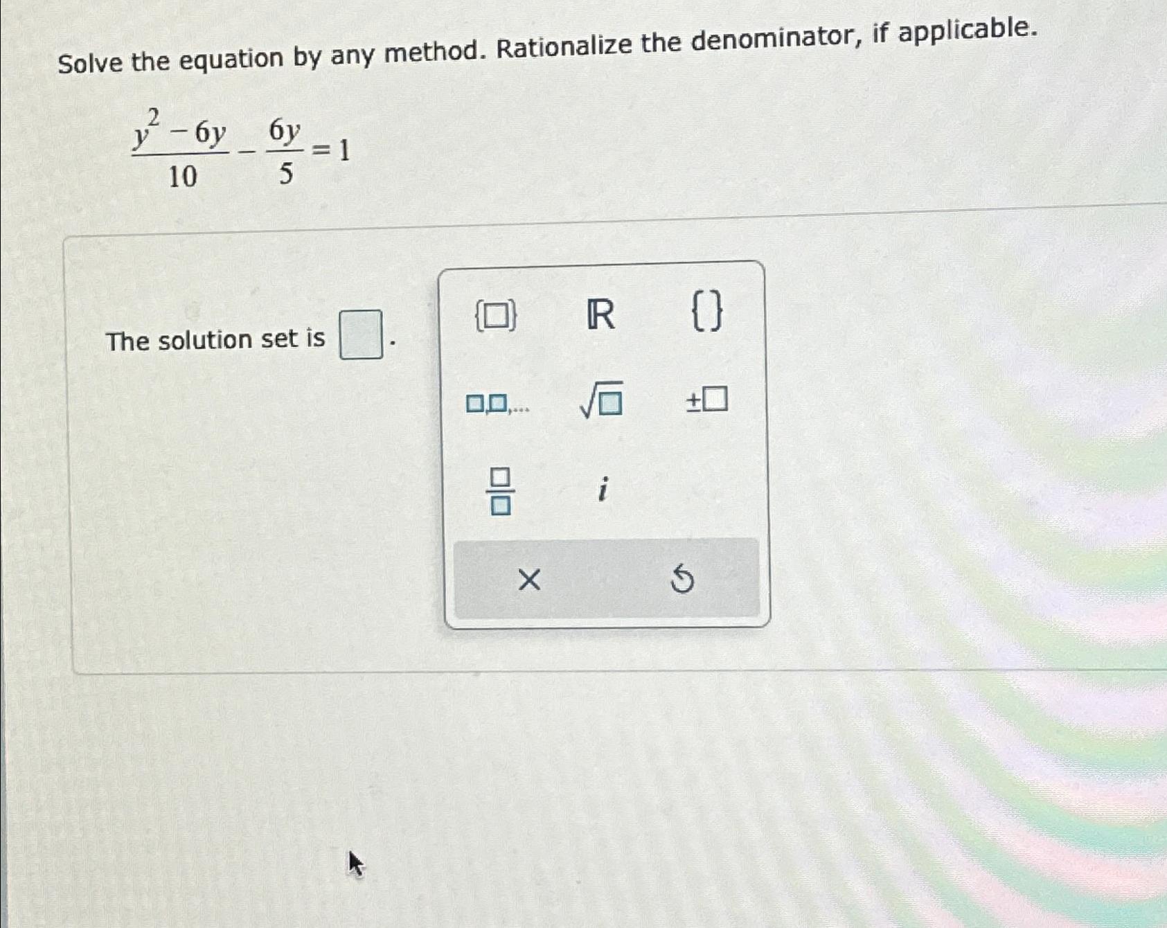 Solved Solve the equation by any method. Rationalize the | Chegg.com