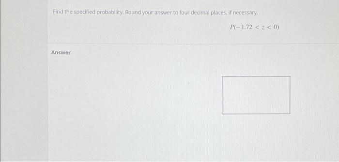Solved Find the specified probability, Round your answer to | Chegg.com Solved Find the specified probability, Round your answer to | Chegg.com