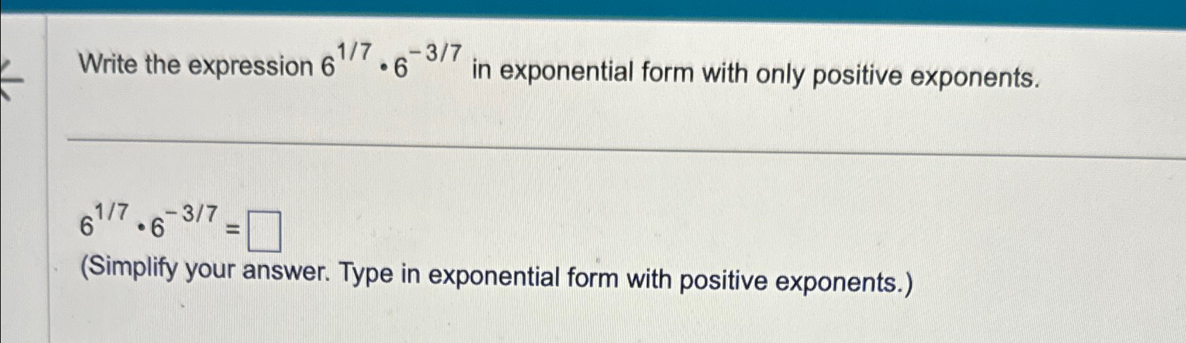 Solved Write the expression 617*6-37 ﻿in exponential form | Chegg.com