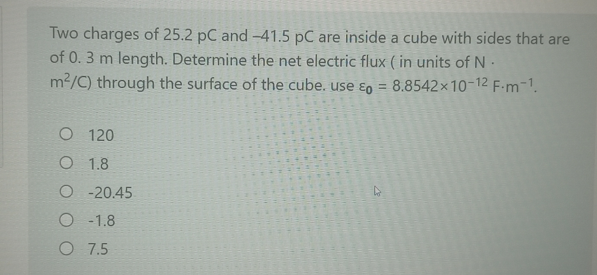 Solved Two charges of 25.2pC ﻿and -41.5pC ﻿are inside a cube | Chegg.com