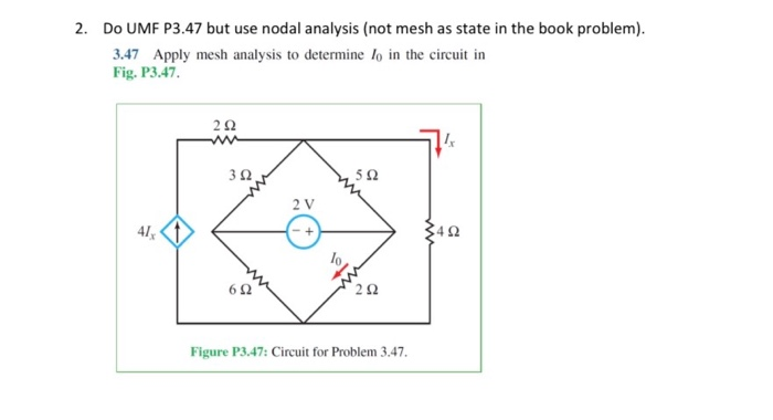 Solved 2. DO UMF P3.47 but use nodal analysis (not mesh as | Chegg.com
