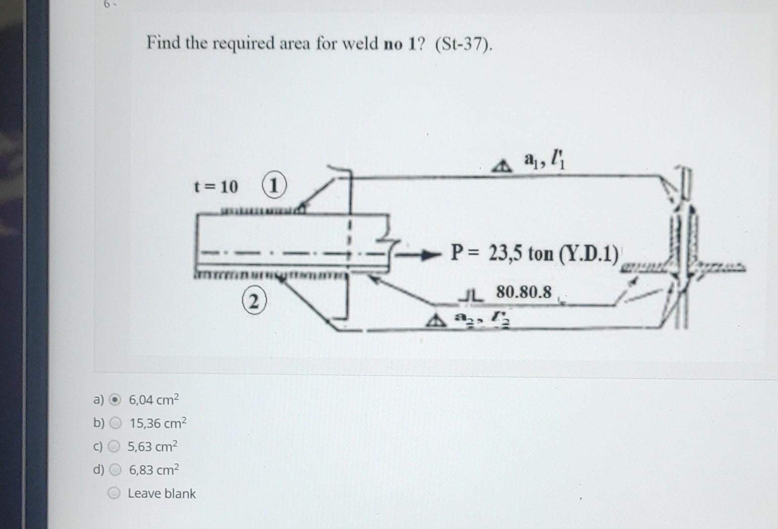 Solved Find the required area for weld no 1 ? (St-37). a) | Chegg.com