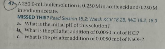 Solved 47. A 250.0−mL buffer solution is 0.250M in acetic | Chegg.com