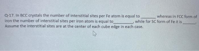 Solved Q-17. In BCC crystals the number of interstitial | Chegg.com