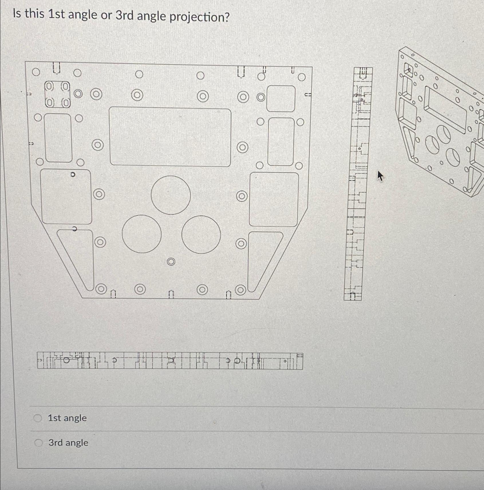 Solved Is this 1st angle or 3rd angle projection?1st | Chegg.com