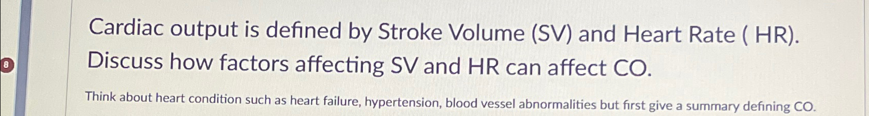 Solved Cardiac output is defined by Stroke Volume (SV) ﻿and | Chegg.com