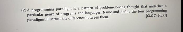 Solved (2) A programming paradigm is a pattern of | Chegg.com
