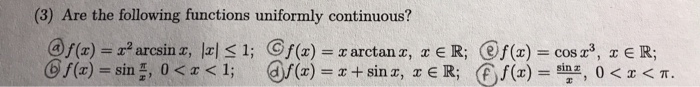 Solved (3) Are the following functions uniformly continuous? | Chegg.com