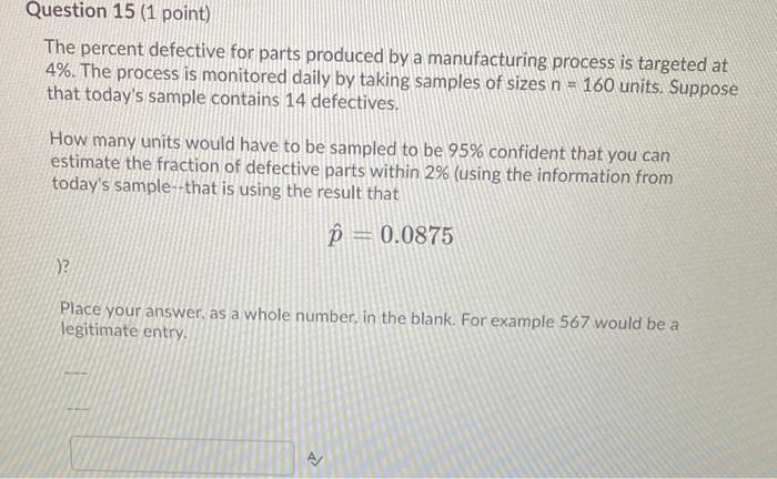 Solved Question 15 (1 point) The percent defective for parts | Chegg.com