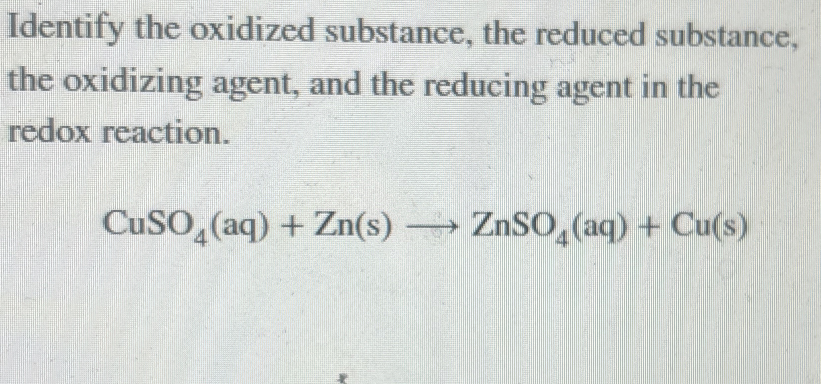 Solved Identify the oxidized substance, the reduced | Chegg.com