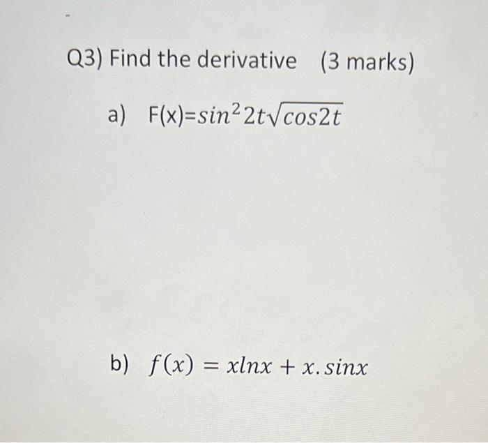 Solved 3) Find the derivative (3 marks) a) F(x)=sin22tcos2t | Chegg.com