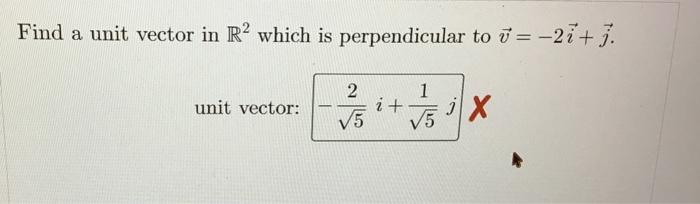 Solved Find a unit vector in R2 which is perpendicular to | Chegg.com