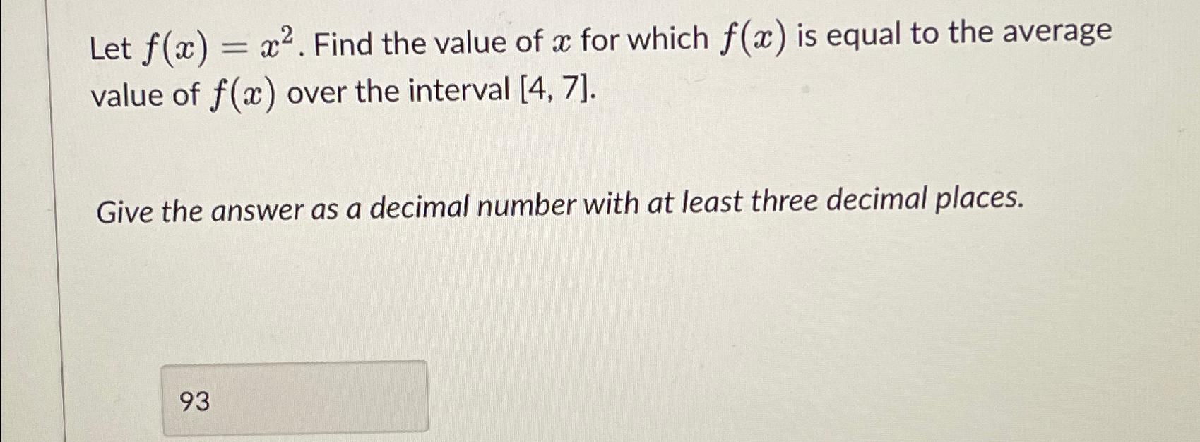 Solved Let f(x)=x2. ﻿Find the value of x ﻿for which f(x) ﻿is | Chegg.com