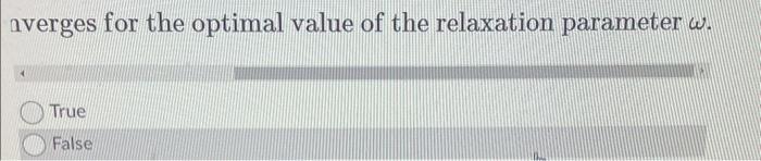 Solved The SOR method only converges for the optimal value | Chegg.com