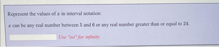 Solved Represent the values of x in interval notation: x can | Chegg.com