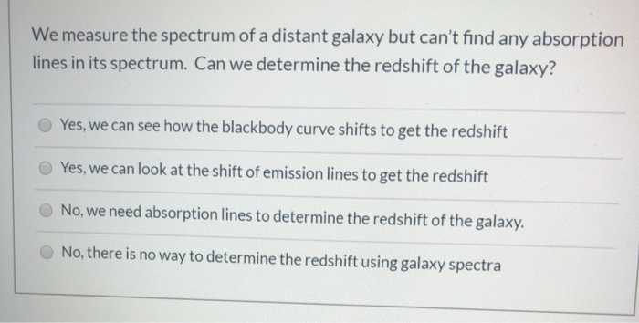 Solved We measure the spectrum of a distant galaxy but can't | Chegg.com