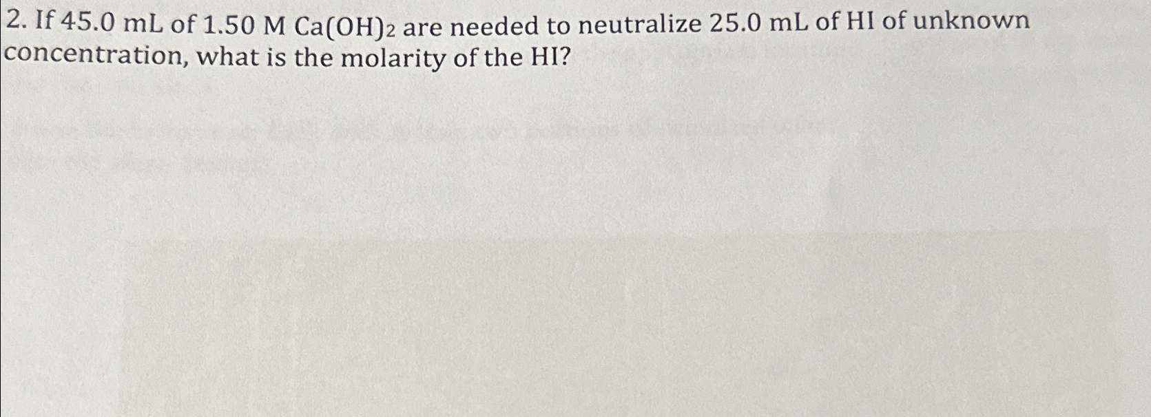 Solved If 45.0mL ﻿of 1.50MCa(OH)2 ﻿are needed to neutralize | Chegg.com