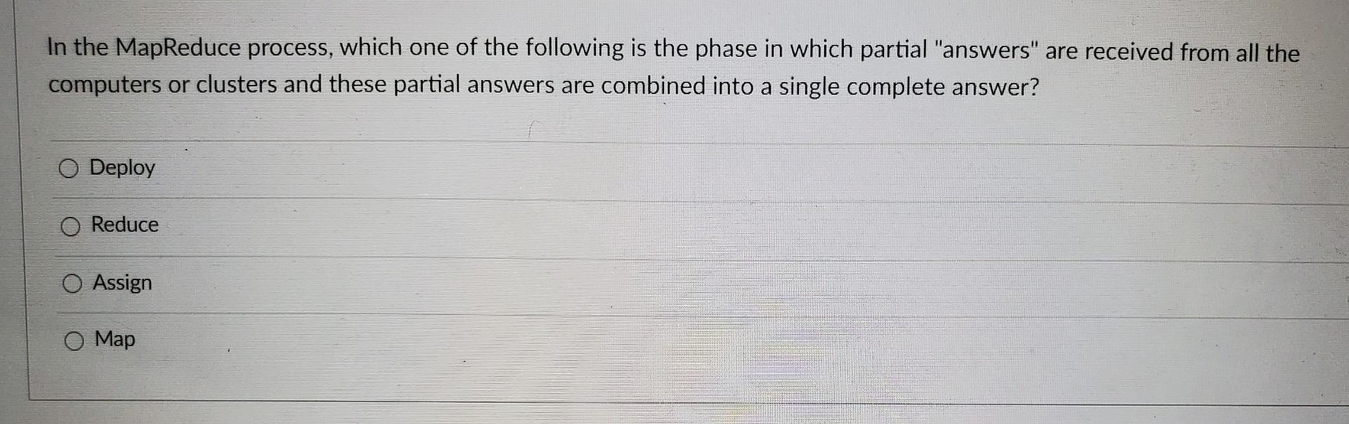 Solved In the MapReduce process, which one of the following | Chegg.com