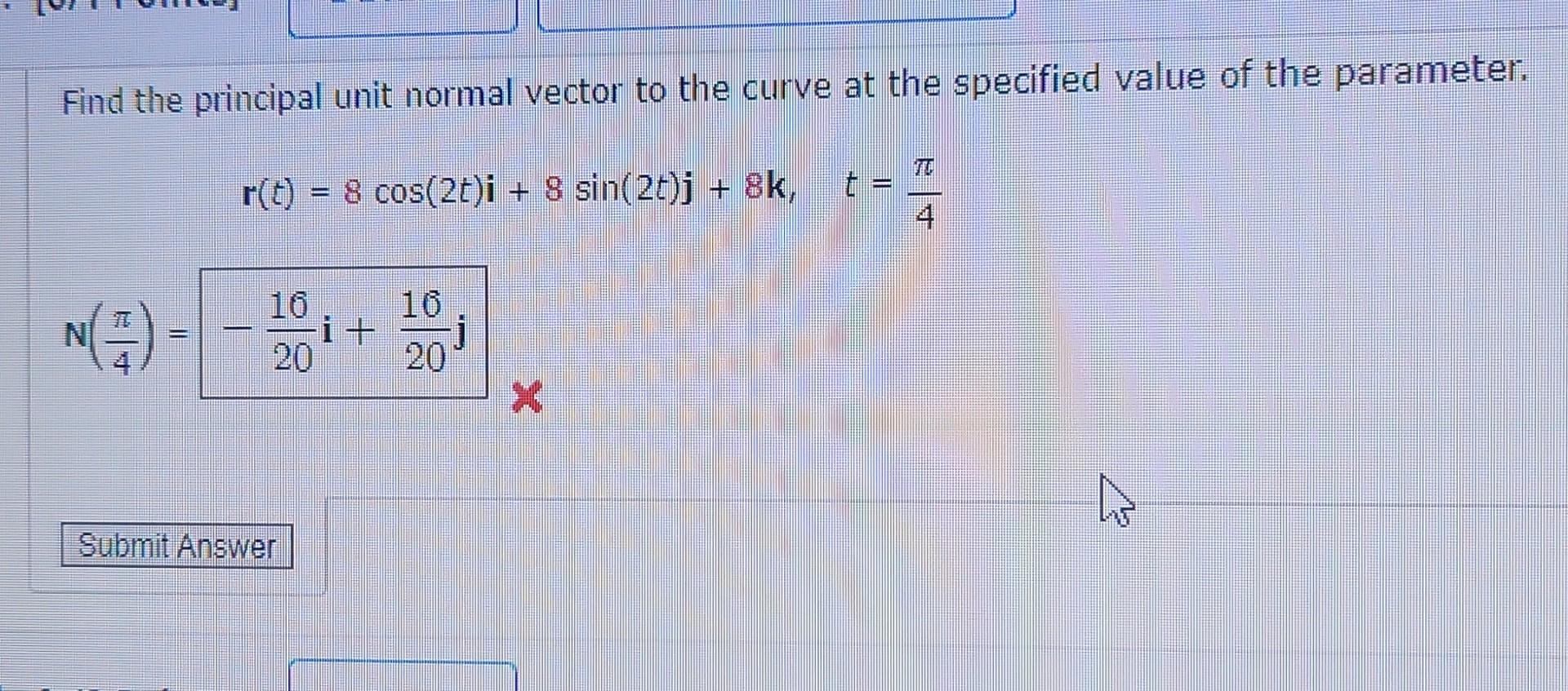Solved Find the principal unit normal vector to the curve at | Chegg.com