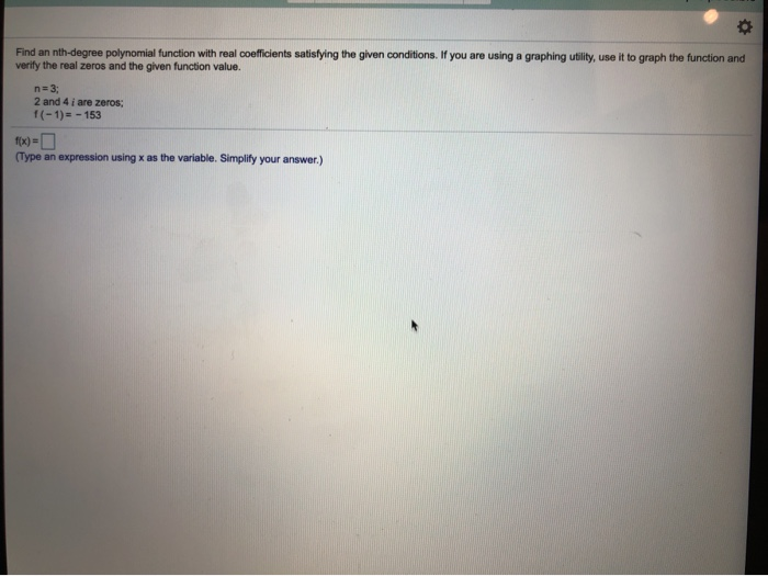Solved Find an nth-degree polynomial function with real | Chegg.com