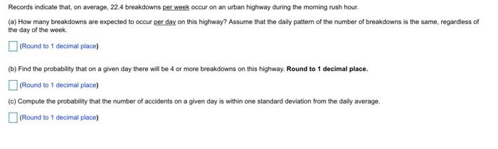 Solved Records indicate that, on average, 22.4 breakdowns | Chegg.com