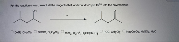 Solved For the reaction shown, select all the reagents that | Chegg.com
