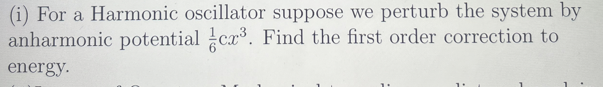 Solved (i) ﻿For a Harmonic oscillator suppose we perturb the | Chegg.com