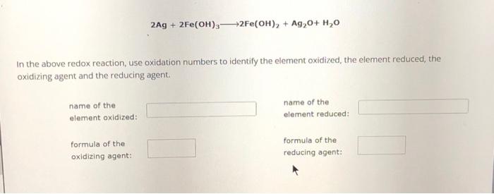 Solved 2Ag+2Fe(OH)3 2Fe(OH)2+Ag2O+H2O In the above redox | Chegg.com