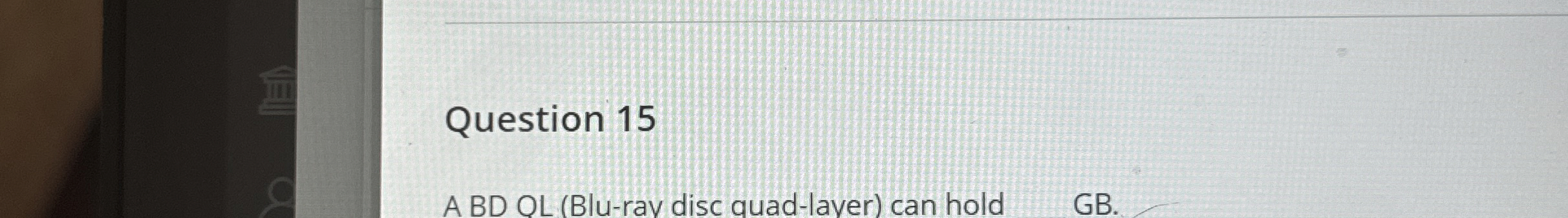 Solved Question 15A BD OL (Blu-ray disc quad-layer) ﻿can | Chegg.com