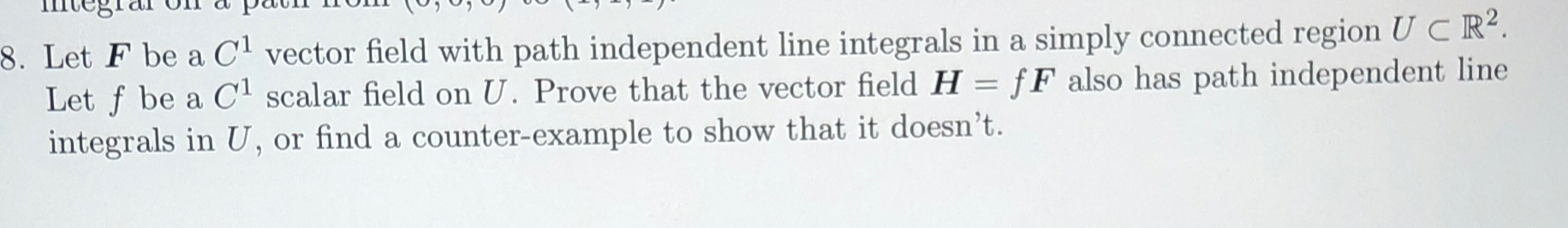 Solved Let F ﻿be a C1 ﻿vector field with path independent | Chegg.com