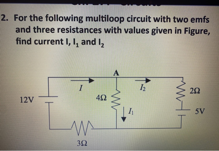 Solved 2. For the following multiloop circuit with two emfs | Chegg.com