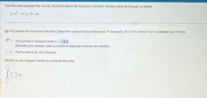 Solved Find the area befween the curves. First find where | Chegg.com