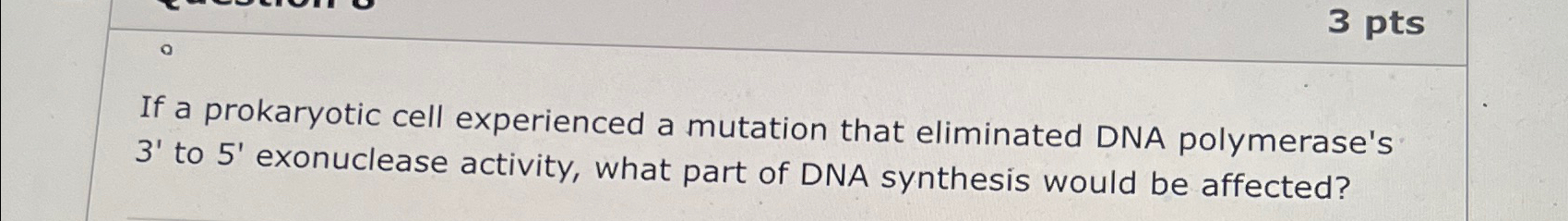 Solved 3 ﻿ptsIf a prokaryotic cell experienced a mutation | Chegg.com