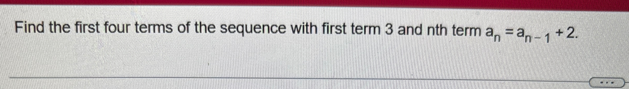 Solved Find the first four terms of the sequence with first | Chegg.com