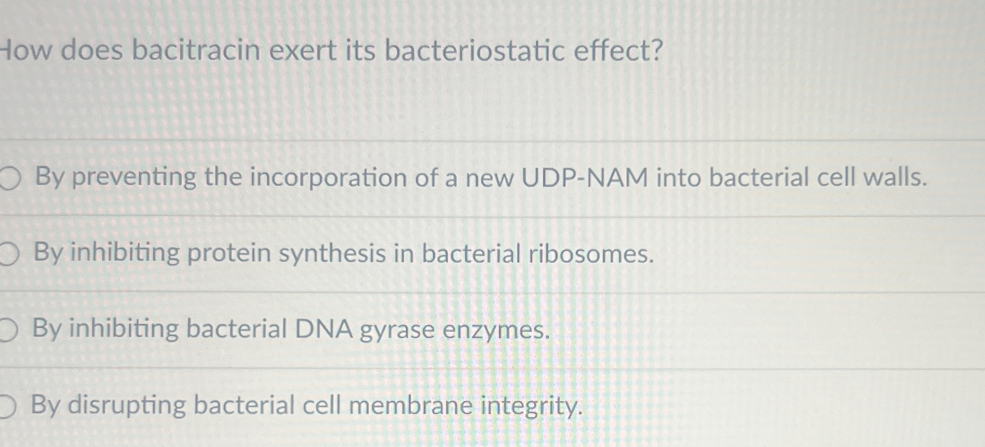 Solved How does bacitracin exert its bacteriostatic | Chegg.com