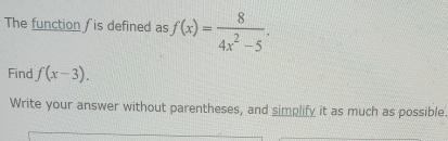 Solved The function f ﻿is defined as f(x)=84x2-5.Find | Chegg.com