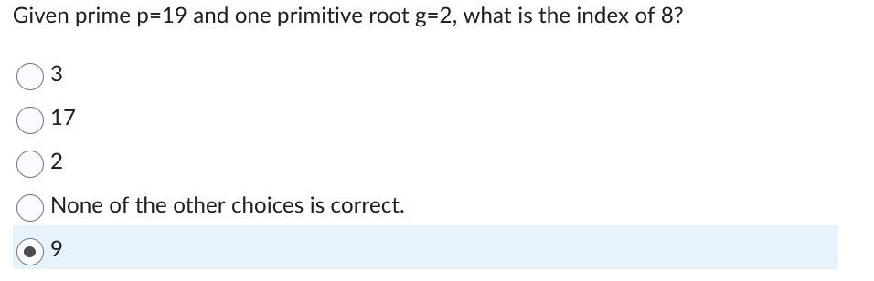 Solved Given prime p=19 ﻿and one primitive root g=2, ﻿what | Chegg.com
