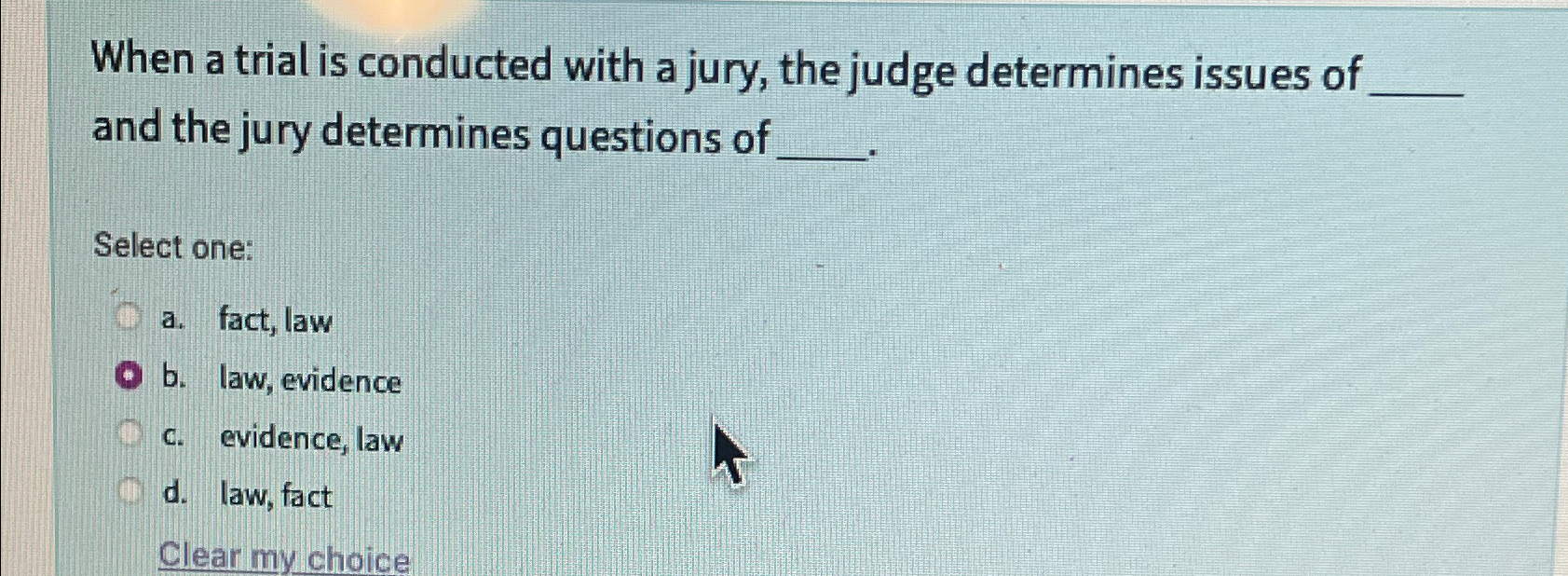 Solved When a trial is conducted with a jury, the judge | Chegg.com