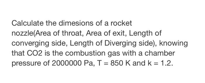 Calculate the dimesions of a rocket nozzle(Area of | Chegg.com