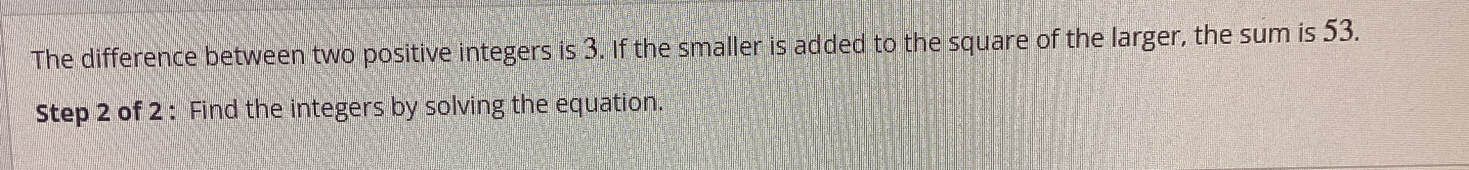 Solved The difference between two positive integers is 3 . | Chegg.com