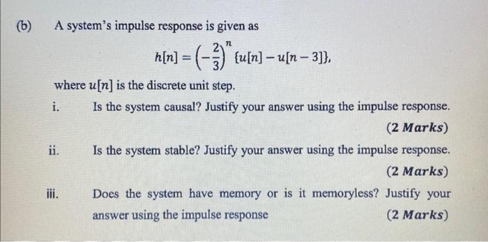 Solved (b) A system's impulse response is given as | Chegg.com