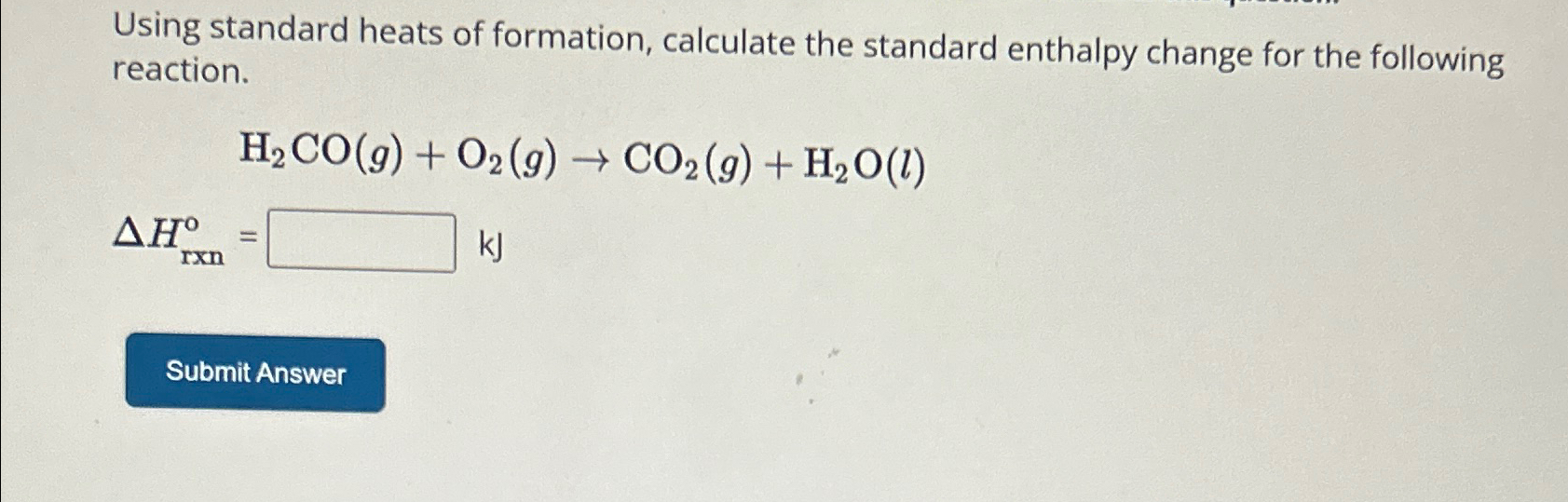 Solved Using standard heats of formation, calculate the | Chegg.com