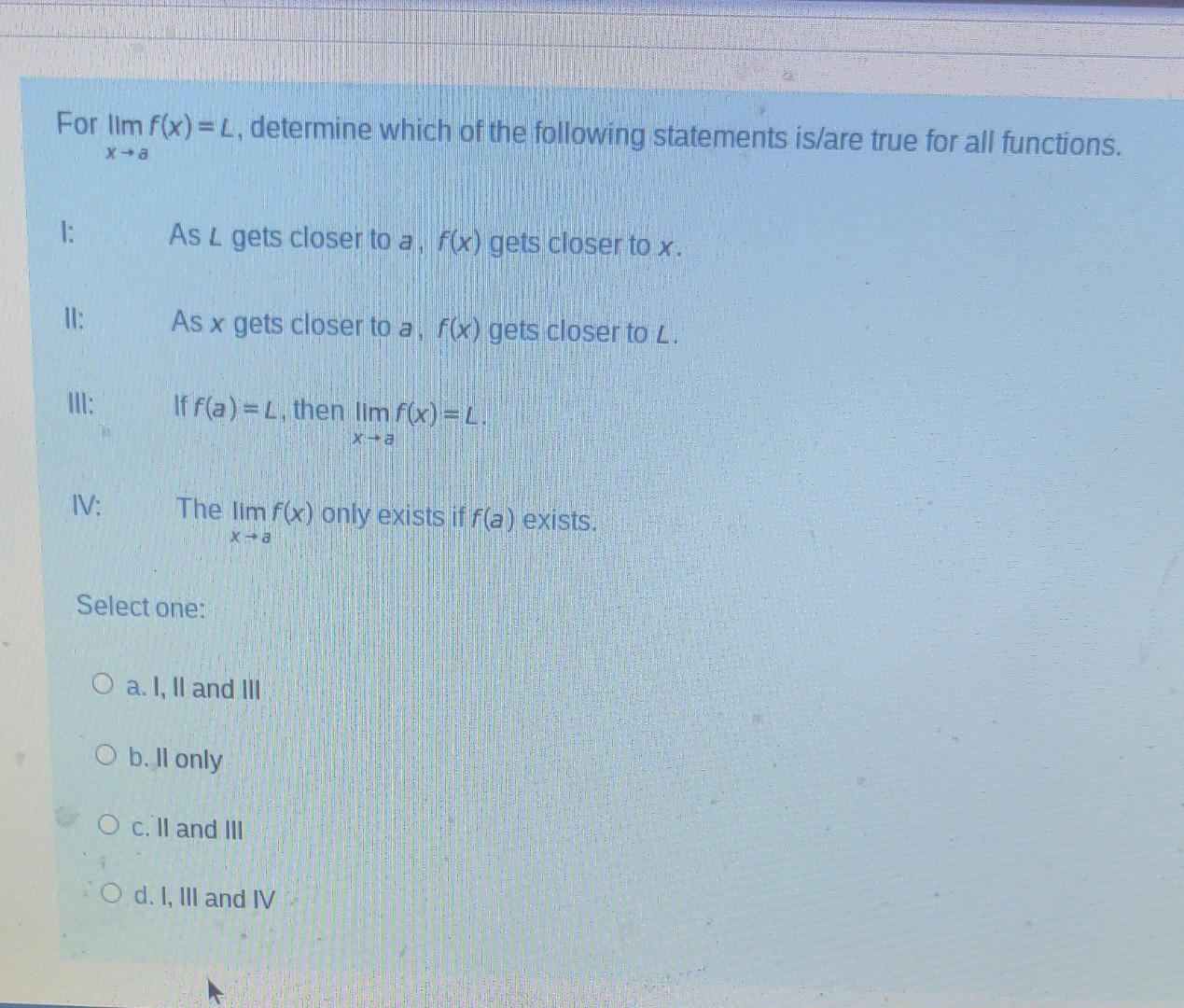 Solved For limx→af(x)=L, determine which of the following | Chegg.com