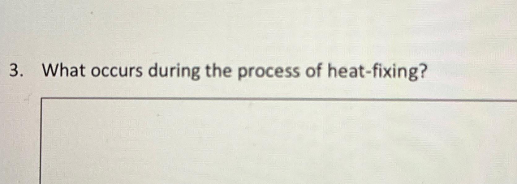 Solved What occurs during the process Of heat-fixing in | Chegg.com