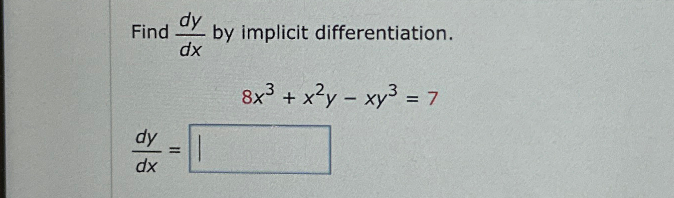 Solved Find dydx ﻿by implicit | Chegg.com